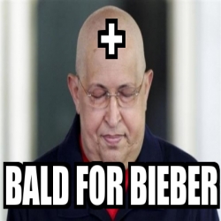 Meme Personalizado - + Bald for bieber - 2340597