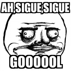 Meme Me Gusta - AH,SIGUE,SIGUE GOOOOOL - 2451446