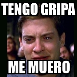 Meme crying peter parker - tengo gripa me muero - 2488363