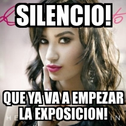 Meme Personalizado - silencio! que ya va a empezar la exposicion! - 2490668