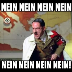 Meme Personalizado - NEIN NEIN NEIN NEIN NEIN NEIN NEIN NEIN! - 2497648