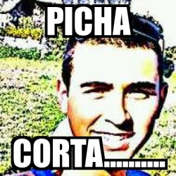 Meme Personalizado - Picha corta.......... - 2051796
