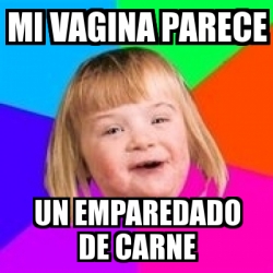 Meme Retard Girl - mi vagina parece un emparedado de carne - 2529152
