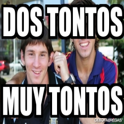 Meme Personalizado - dos tontos muy tontos - 2566870
