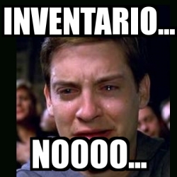 Meme crying peter parker - INVENTARIO... NOOOO... - 2594598
