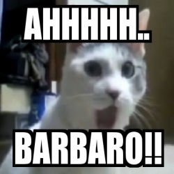Meme Personalizado - ahhhhh.. Barbaro!! - 2597654