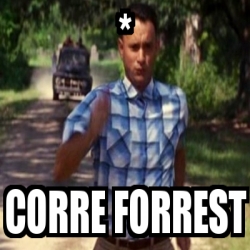 Meme Personalizado - * Corre forrest - 2613607