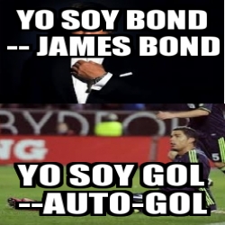 Meme Personalizado - yo soy bond -- james bond yo soy gol --auto-gol ...
