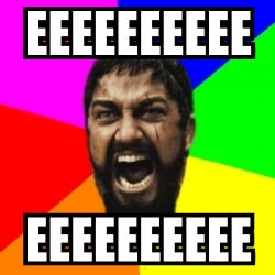 Meme Sparta - eeeeeeeeee eeeeeeeeee - 2614372