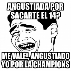 Meme Yao Ming 2 - angustiada por sacarte el 14? me vale!, angustiado yo ...