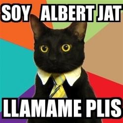 Meme Business Cat - soy albert jat llamame plis - 2644569