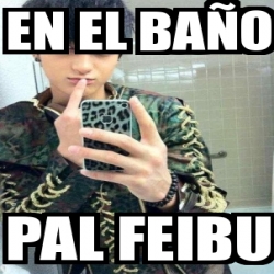 Meme Personalizado - En el baÃ±o PAL FEIBU - 2649513