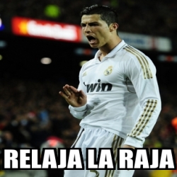 Meme Personalizado - relaja la raja - 2655988