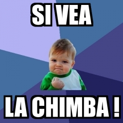 Meme Bebe Exitoso - Si vea la chimba ! - 2664451