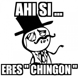 Meme Feel Like A Sir - ahi si ... eres " chingon " - 2698850