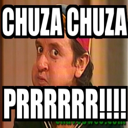 Meme Personalizado - chuza chuza prrrrrr!!!! - 2712034