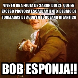 Meme Joseph Ducreux - vive en una fruta de sabor dulce que en exceso ...