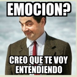 Meme Mr Bean - Emocion? creo que te voy entendiendo - 2829569