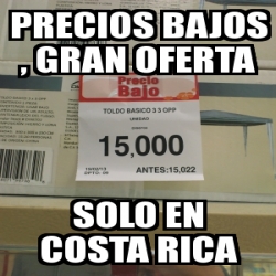 Meme Personalizado - Precios bajos , gran oferta solo en costa rica ...