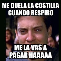 Meme crying peter parker - me duela la costilla cuando respiro me la ...