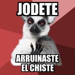 Meme Chill Out Lemur - Jodete arruinaste el chiste - 2871369