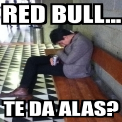 Meme Personalizado - Red bull... Te da alas? - 2896816