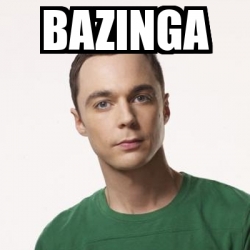 Meme Sheldon Cooper - bazinga - 2896851