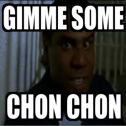 Meme Personalizado - gimme some chon chon - 2906702