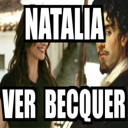 Meme Personalizado - NATALIA VER BECQUER - 2922485