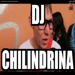 Meme Personalizado - Dj chilindrina - 2963109