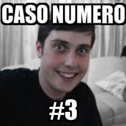Meme Personalizado - Caso numero #3 - 2967578