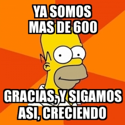 Meme Homer - ya somos mas de 600 gracias, y sigamos asi, creciendo ...