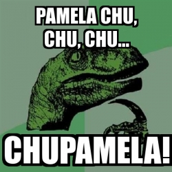 Meme Filosoraptor - Pamela chu, chu, chu... Chupamela! - 20105219