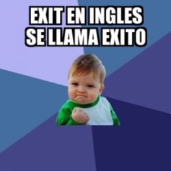 Meme Bebe Exitoso - exit en ingles se llama exito - 20212673