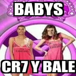Meme Personalizado - babys cr7 y bale - 20221230