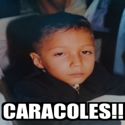 Meme Personalizado - CARACOLES!! - 20294646