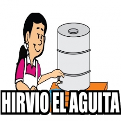 Meme Personalizado - hirvio el aguita - 20294927