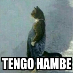 Meme Personalizado - Tengo hambe - 20295006