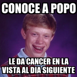 Meme Bad Luck Brian - conoce a popo le da cancer en la vista al dia ...