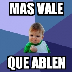 Meme Bebe Exitoso - Mas vale Que ablen - 20295802