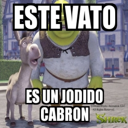 Meme Personalizado - este vato es un jodido cabron - 20401781