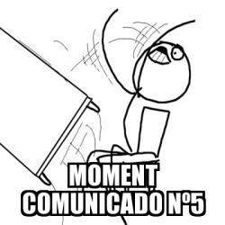 Meme Desk Flip Rage Guy - moment comunicado nÂº5 - 20461892