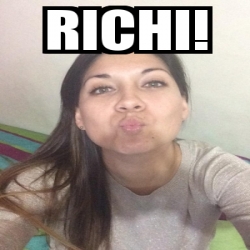 Meme Personalizado - RICHI! - 20475783