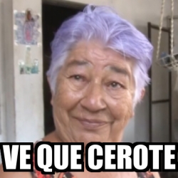 Meme Personalizado - ve que cerote - 20520502