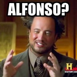 Meme Ancient Aliens - Alfonso? - 20692886