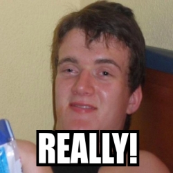 Meme Personalizado - really! - 20698101