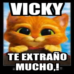 Meme Personalizado - vicky te extraÃ±o mucho,! - 20731196
