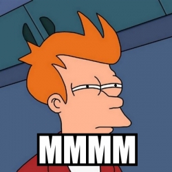 Meme Futurama Fry - mmmm - 20762955