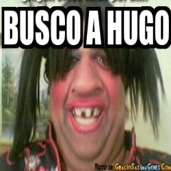 Meme Personalizado - Busco a Hugo - 20809351