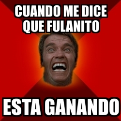 Meme Arnold - cuando me dice que fulanito esta ganando - 20811346